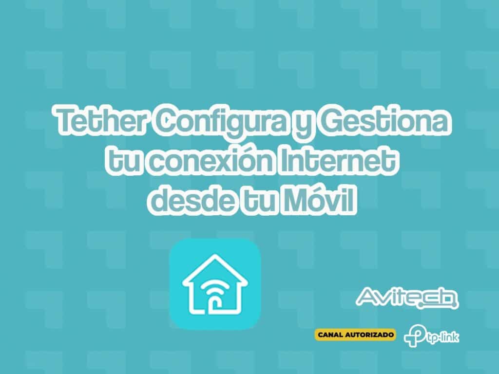 Tether configura y gestiona tu Internet desde tu Móvil - Avitech